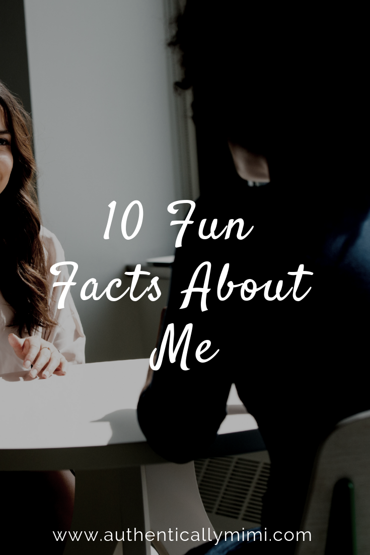 10 Fun Facts About Me | Authentically_mi